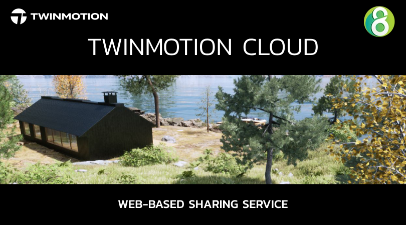 TWINMOTION CLOUD | WEB-BASED SHARING SERVICE | 8baht.com